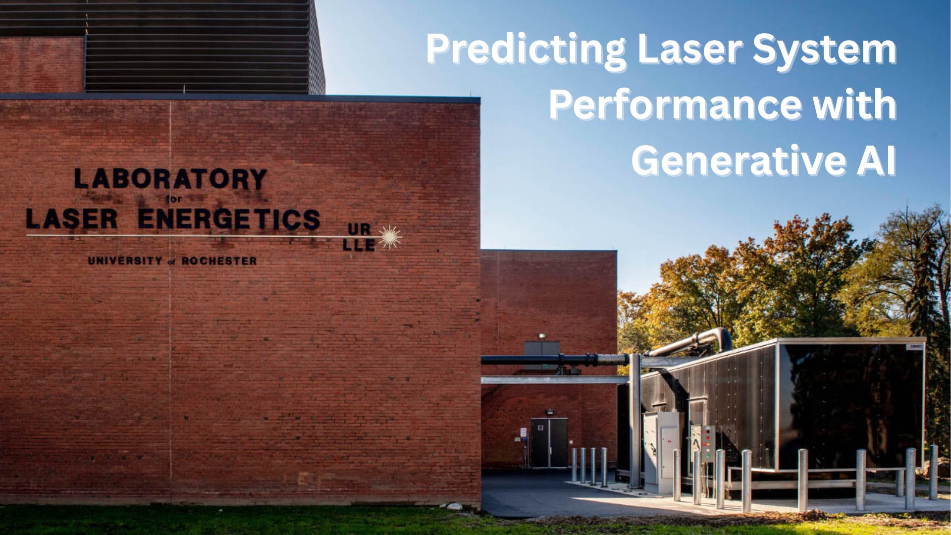 UR LLE: Laser Performance Prediction using Generative AI - Center of ...